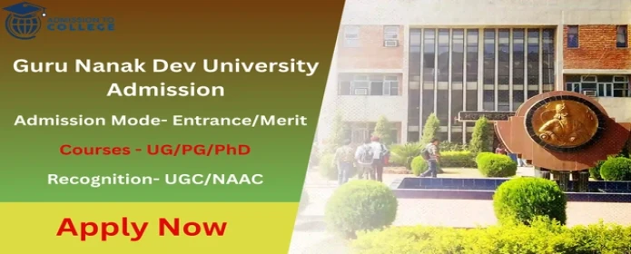 GNDU Admission 2025-26: Last Date, Form, Fee, Eligibility