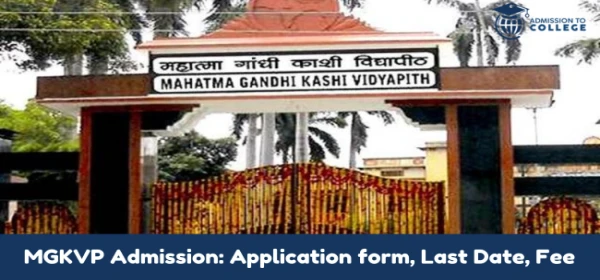 MGKVP Admission 2025-26: Form Last Date, PDF, Fee, Eligibility